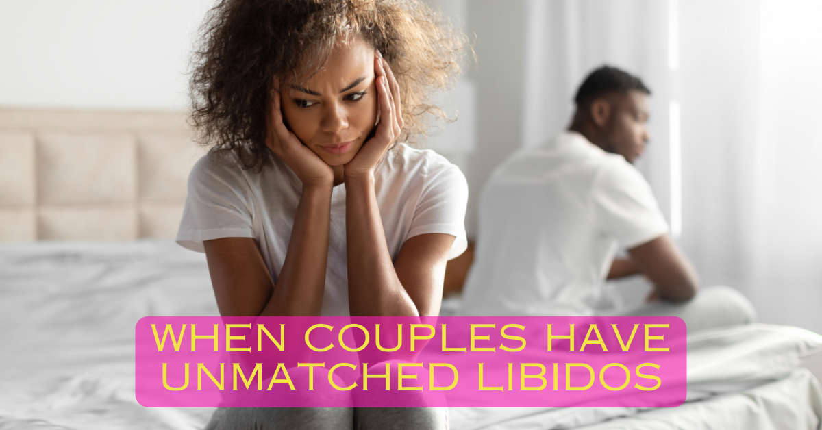 When Couples Have Unmatched Libidos: Understanding, Coping, and Thrivi ...